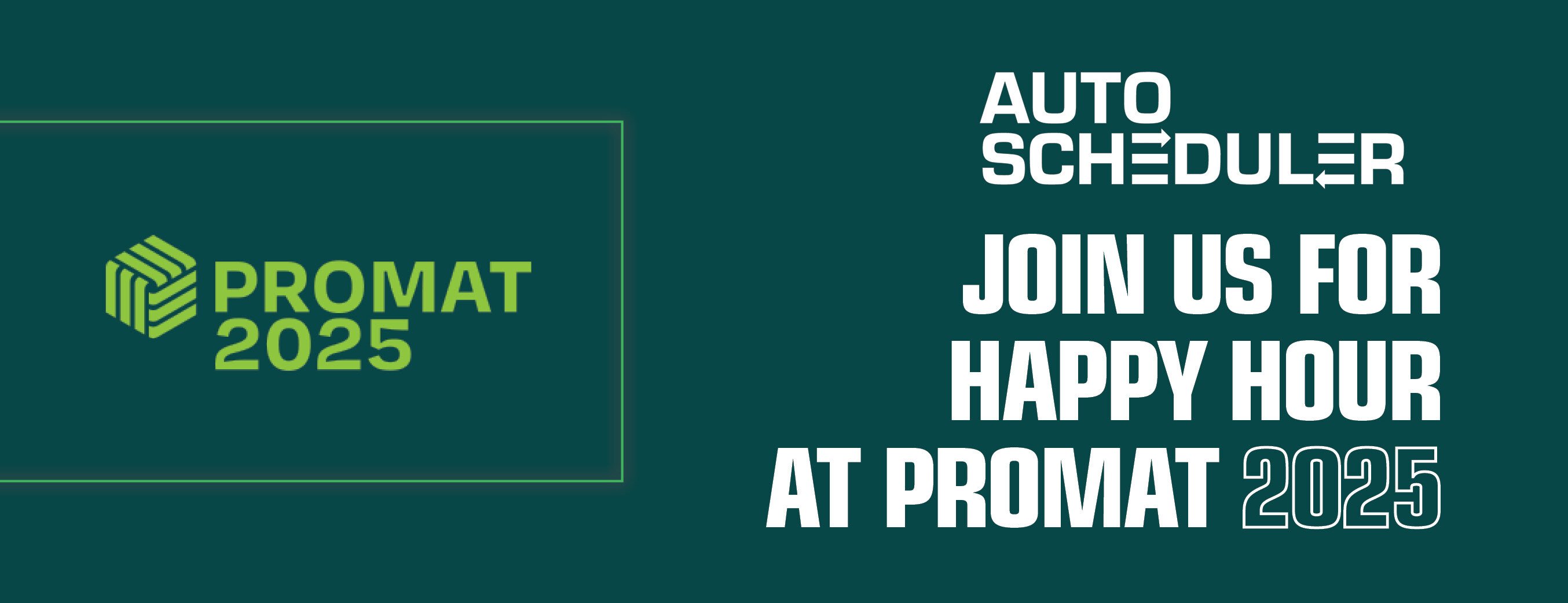 Visit AutoScheduler.AI at PROMAT 2025!
